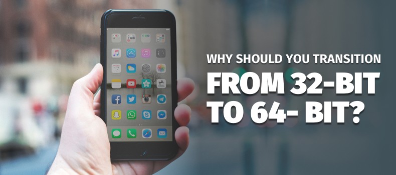 Why Should You Transition iOS App From 32-Bit To 64- Bit?